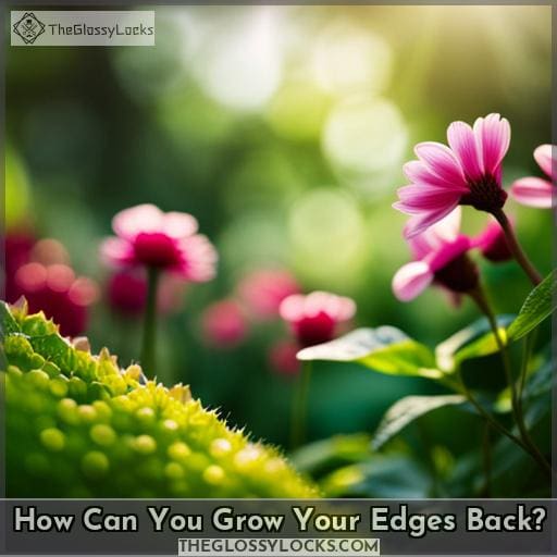 How Long for Edges to Grow Back? Tips & Techniques