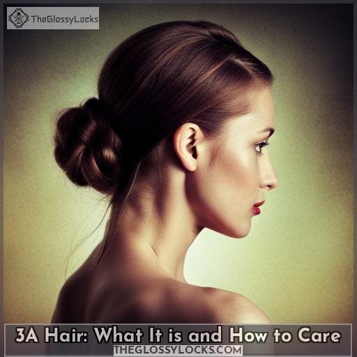 3A Hair: What It is and How to Care