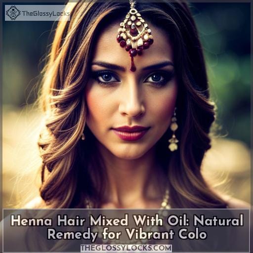 Henna Hair Mixed with Oil: Natural Remedy for Vibrant Colo