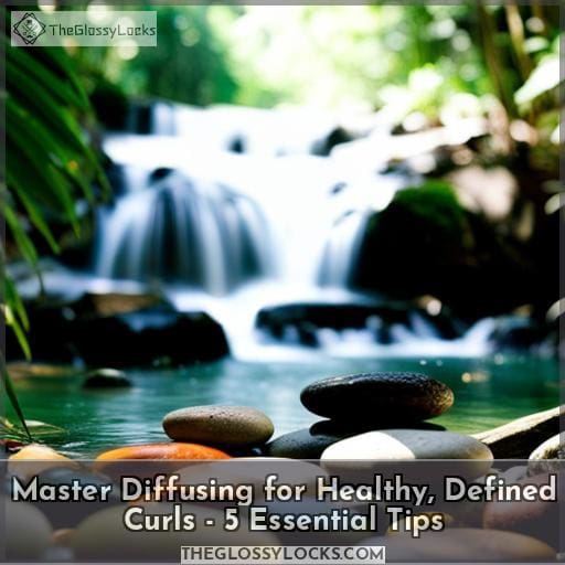Master Diffusing for Healthy, Defined Curls - 5 Essential Tips