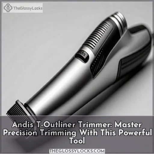 Andis T-Outliner Trimmer: Master Precision Trimming With This Powerful Tool