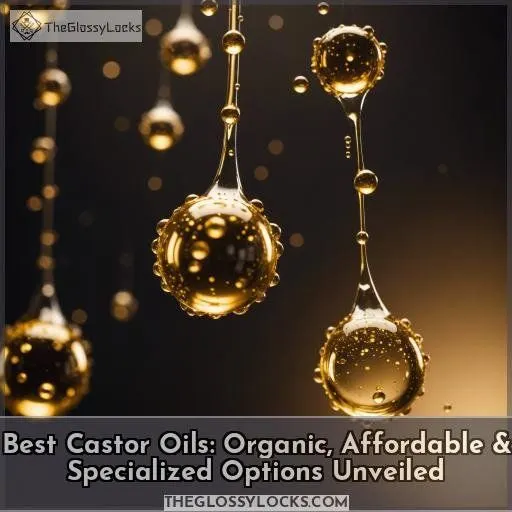 Best Castor Oils: 7 Top Picks to Nourish and Revitalize Your Hair in 2024