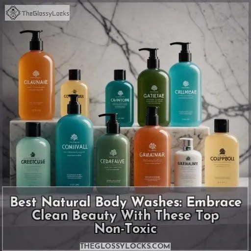 Best Natural Body Washes: Nourish Your Skin With Gentle, Eco-Friendly Bliss