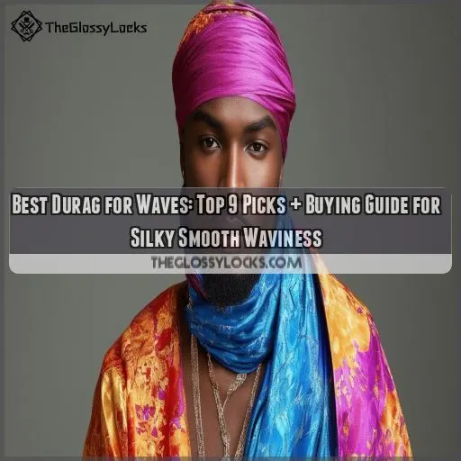 Best Durag for Waves: Top 9 Picks + Buying Guide for Silky Smooth Waviness