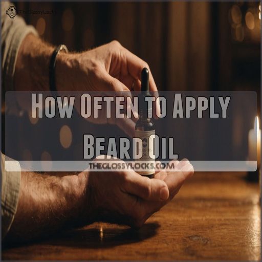 How Often to Apply Beard Oil: Tips for a Healthier Beard
