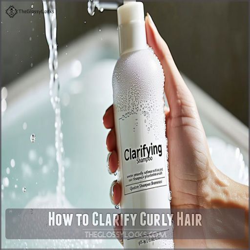 How to Clarify Curly Hair: Easy Tips for Gorgeous Curls