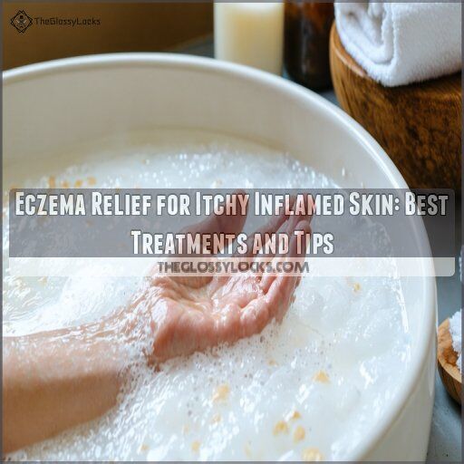 Eczema Relief for Itchy Inflamed Skin: Best Treatments and Tips