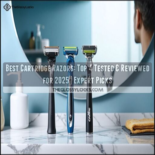 Best Cartridge Razors: Top 4 Tested & Reviewed for 2025 | Expert Picks
