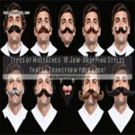 Types of Mustaches: 10 Jaw-Dropping Styles That'll Transform Your Look!