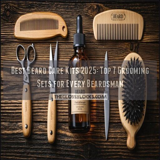 Best Beard Care Kits 2025: Top 7 Grooming Sets for Every Beardsman