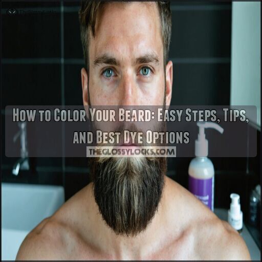 How to Color Your Beard: Easy Steps, Tips, and Best Dye Options