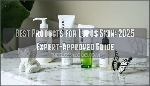Best Products for Lupus Skin: 2025 Expert-Approved Guide