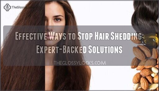 Effective Ways to Stop Hair Shedding: Expert-Backed Solutions