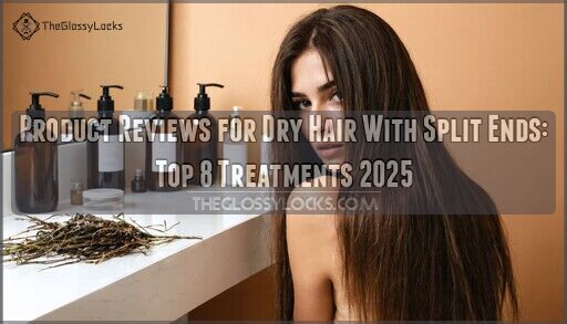 Product Reviews for Dry Hair With Split Ends: Top 8 Treatments 2025