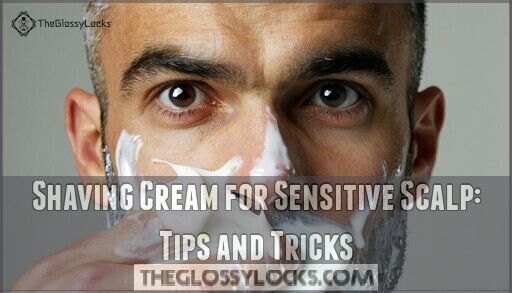 Shaving Cream Application for Sensitive Scalp: Expert Guide 2025