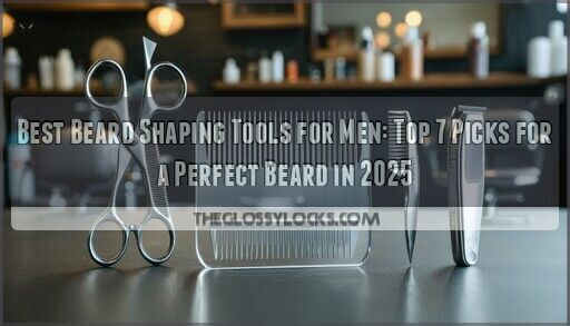 Best Beard Shaping Tools for Men: Top 7 Picks for a Perfect Beard in 2025