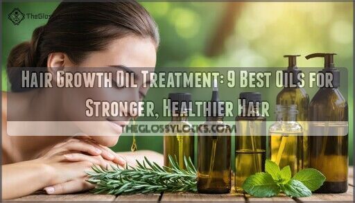 Hair Growth Oil Treatment: 9 Best Oils for Stronger, Healthier Hair