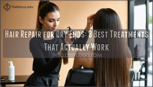 Hair Repair for Dry Ends: 8 Best Treatments That Actually Work