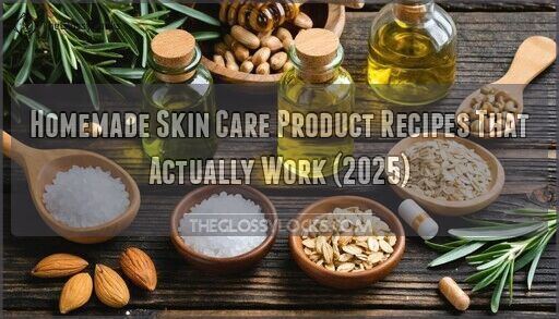 Homemade Skin Care Product Recipes That Actually Work (2025)