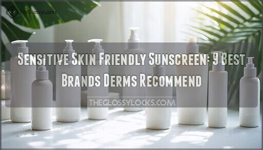 Sensitive Skin Friendly Sunscreen: 9 Best Brands Derms Recommend