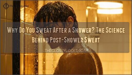 Why Do You Sweat After a Shower? The Science Behind Post-Shower Sweat
