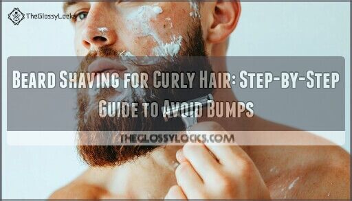 Beard Shaving for Curly Hair: Step-by-Step Guide to Avoid Bumps