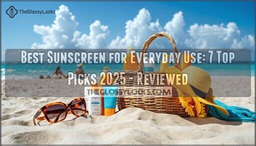 Best Sunscreen for Everyday Use: 7 Top Picks 2025 - Reviewed