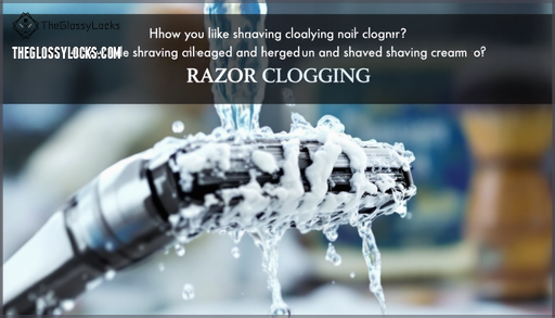 Troubleshoot Razor Blade Clogging: Easy Fixes & Pro Tips for Smooth Shaving
