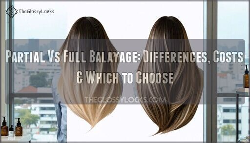 Partial Vs Full Balayage: Differences, Costs & Which to Choose