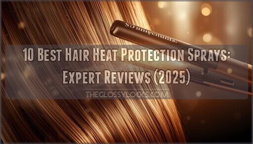 10 Best Hair Heat Protection Sprays: Expert Reviews (2025)