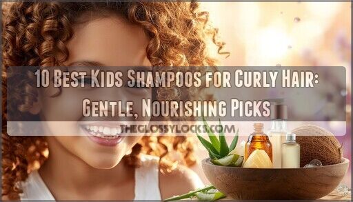 10 Best Kids Shampoos for Curly Hair: Gentle, Nourishing Picks
