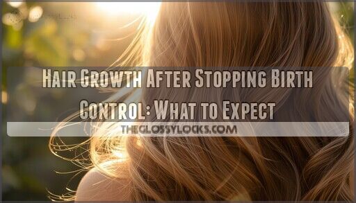 Hair Growth After Stopping Birth Control: What to Expect