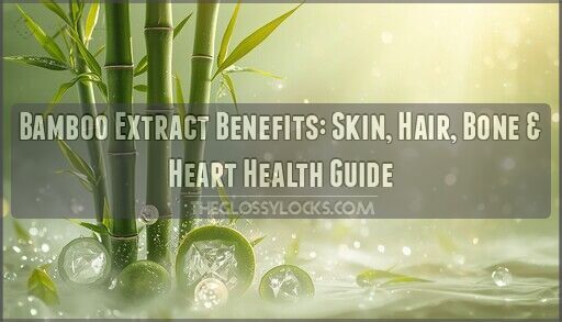 Bamboo Extract Benefits: Skin, Hair, Bone & Heart Health Guide