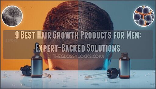 9 Best Hair Growth Products for Men: Expert-Backed Solutions