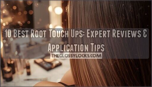 10 Best Root Touch Ups: Expert Reviews & Application Tips