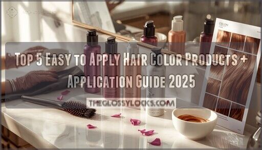 Top 5 Easy to Apply Hair Color Products + Application Guide 2025
