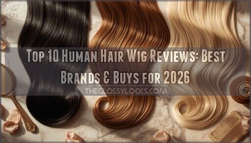 Top 10 Human Hair Wig Reviews: Best Brands & Buys for 2026