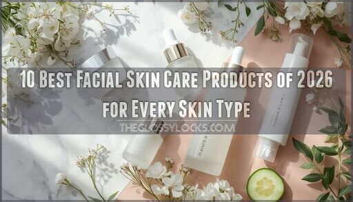 10 Best Facial Skin Care Products of 2026 for Every Skin Type