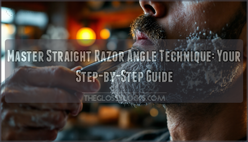 Master Straight Razor Angle Technique: Your Step-by-Step Guide
